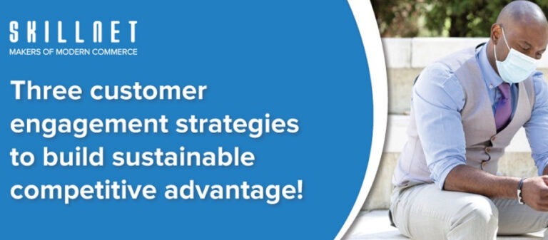 Top three trends in retail customer engagement! - SkillNet Solutions